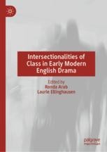 Intersectionalities of Class in Early Modern English Drama | Springer ...