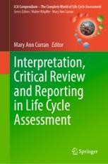 Interpretation, Critical Review and Reporting in Life Cycle Assessment ...