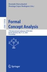 Formal Concept Analysis: 17th International Conference, ICFCA 2023, Kassel, Germany, July 17–21 ...