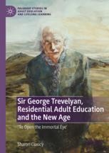Sir George Trevelyan, Residential Adult Education and the New Age: 'To ...