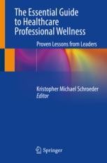 The Essential Guide to Healthcare Professional Wellness: Proven Lessons ...