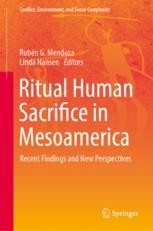 Ritual Human Sacrifice in Mesoamerica: Recent Findings and New ...