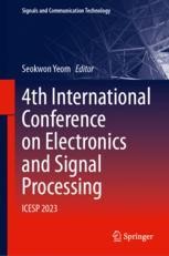 4th International Conference on Electronics and Signal Processing ...