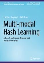 Multi-modal Hash Learning: Efficient Multimedia Retrieval and ...