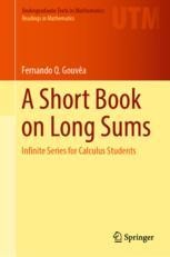 A Short Book on Long Sums: Infinite Series for Calculus Students ...