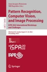 Pattern Recognition, Computer Vision, and Image Processing. ICPR 2022 ...