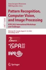 Pattern Recognition, Computer Vision, and Image Processing. ICPR 2022 International Workshops ...