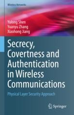 Secrecy, Covertness and Authentication in Wireless Communications: Physical Layer Security ...