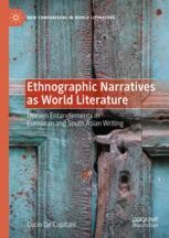 Ethnographic Narratives as World Literature: Uneven Entanglements in ...