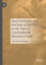 Nazi Germany and the Role of the US in the Fate of Czechoslovak ...