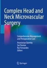 Complex Head and Neck Microvascular Surgery: Comprehensive Management ...