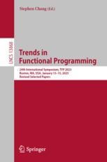 Trends in Functional Programming: 24th International Symposium, TFP ...