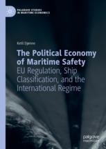 The Political Economy of Maritime Safety: EU Regulation, Ship ...