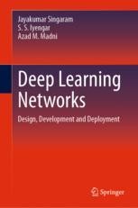 Deep Learning Networks: Design, Development and Deployment | SpringerLink