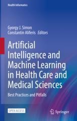 Artificial Intelligence and Machine Learning in Health Care and Medical Sciences: Best Practices ...