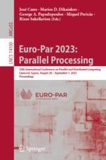 Euro-Par 2023: Parallel Processing: 29th International Conference on Parallel and Distributed ...