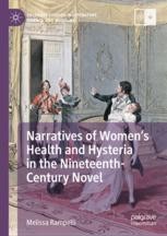 Narratives of Women’s Health and Hysteria in the Nineteenth-Century ...
