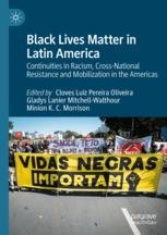 Black Lives Matter in Latin America: Continuities in Racism, Cross ...