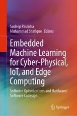 Embedded Machine Learning for Cyber-Physical, IoT, and Edge Computing ...