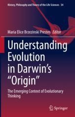 Understanding Evolution in Darwin's "Origin": The Emerging Context of ...
