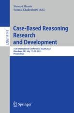 Case-Based Reasoning Research and Development: 31st International Conference, ICCBR 2023 ...