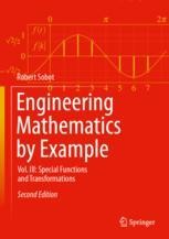Engineering Mathematics by Example: Vol. III: Special Functions and ...