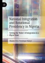 National Integration and Rotational Presidency in Nigeria: Setting the ...