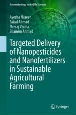 Targeted Delivery of Nanopesticides and Nanofertilizers in Sustainable Agricultural Farming ...
