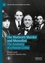 The Matteotti Murder and Mussolini: The Anatomy of a Fascist Crime ...