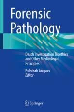 Forensic Pathology : Death Investigation Bioethics and Other ...