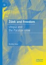 Žižek and Freedom: Utopia and the Parallax View | SpringerLink
