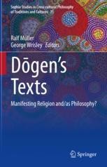 Dōgen’s texts: Manifesting Religion and/as Philosophy? | SpringerLink
