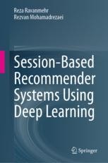 Session-Based Recommender Systems Using Deep Learning | SpringerLink