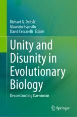Unity and Disunity in Evolutionary Biology: Deconstructing Darwinism ...
