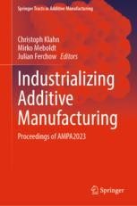 Industrializing Additive Manufacturing: Proceedings of AMPA2023 ...