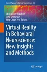 Virtual Reality in Behavioral Neuroscience: New Insights and Methods | SpringerLink