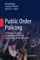 Public Order Policing: A Professional's Guide to International Theories ...