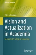Vision and Actualization in Academia: Georgia Tech’s College of ...