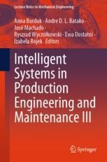 Intelligent Systems in Production Engineering and Maintenance III ...