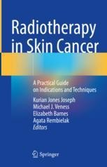 Radiotherapy in Skin Cancer: A Practical Guide on Indications and ...