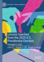 Lessons Learned from the 2020 U.S. Presidential Election: Hindsight is ...
