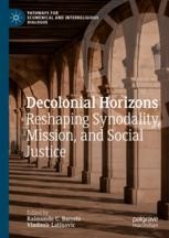 Decolonial Horizons: Reshaping Synodality, Mission, and Social Justice ...