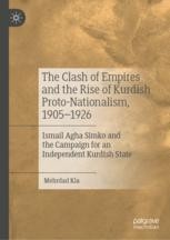 The Clash of Empires and the Rise of Kurdish Proto-Nationalism, 1905 ...