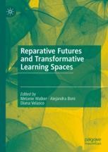 Reparative Futures and Transformative Learning Spaces | Springer Nature Link
