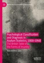 Psychological Classification and Diagnosis in Asylum Statistics, 1800 ...