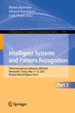 Intelligent Systems and Pattern Recognition: Third International Conference, ISPR 2023, Hammamet ...
