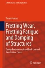 Fretting Wear, Fretting Fatigue and Damping of Structures: Design ...