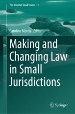 Making and Changing Law in Small Jurisdictions | SpringerLink