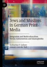 Jews and Muslims in German Print Media: Integration and ...
