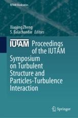 Proceedings of the IUTAM Symposium on Turbulent Structure and Particles-Turbulence Interaction ...